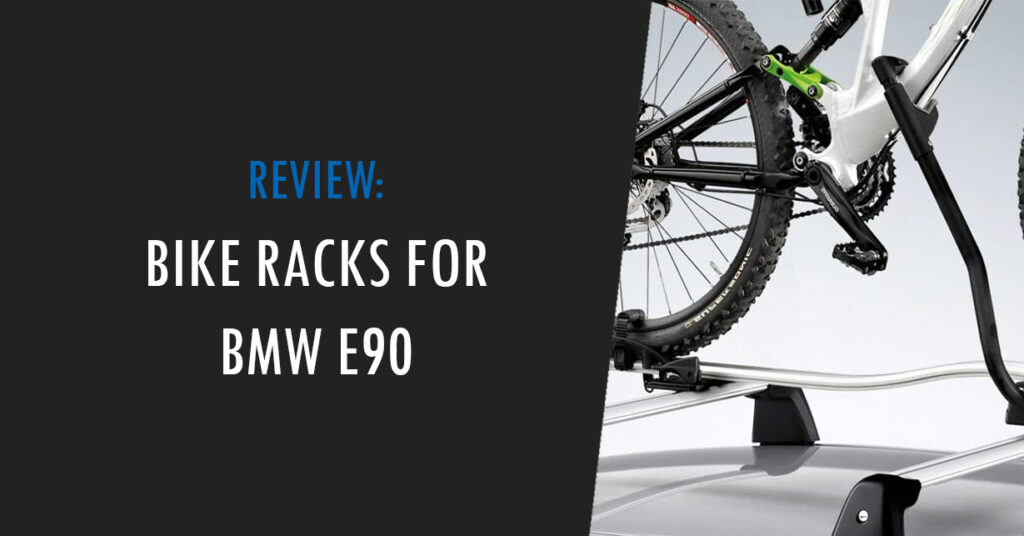 BMW E90 Bike Rack: Roof Mounted & Trunk Mounted Racks - Bimmerly - BMW ...