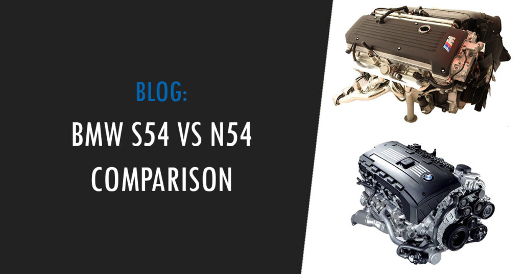 BMW S54 vs. N54 Comparison: Performance, Tuning, Reliability & Sound ...